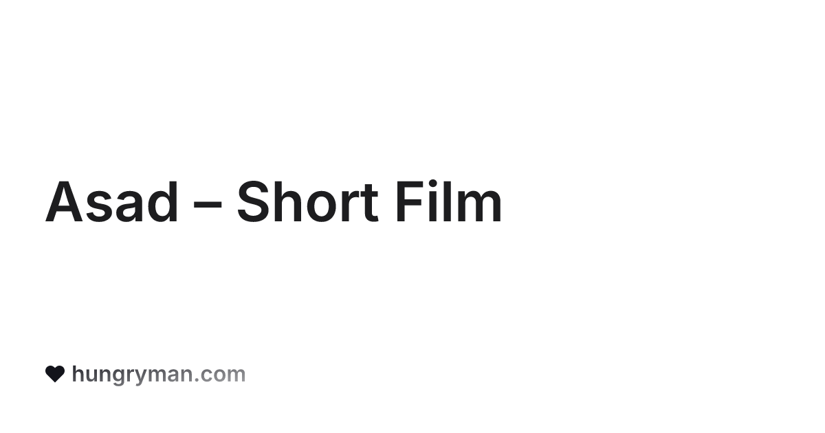 Asad – Short Film – hungryman