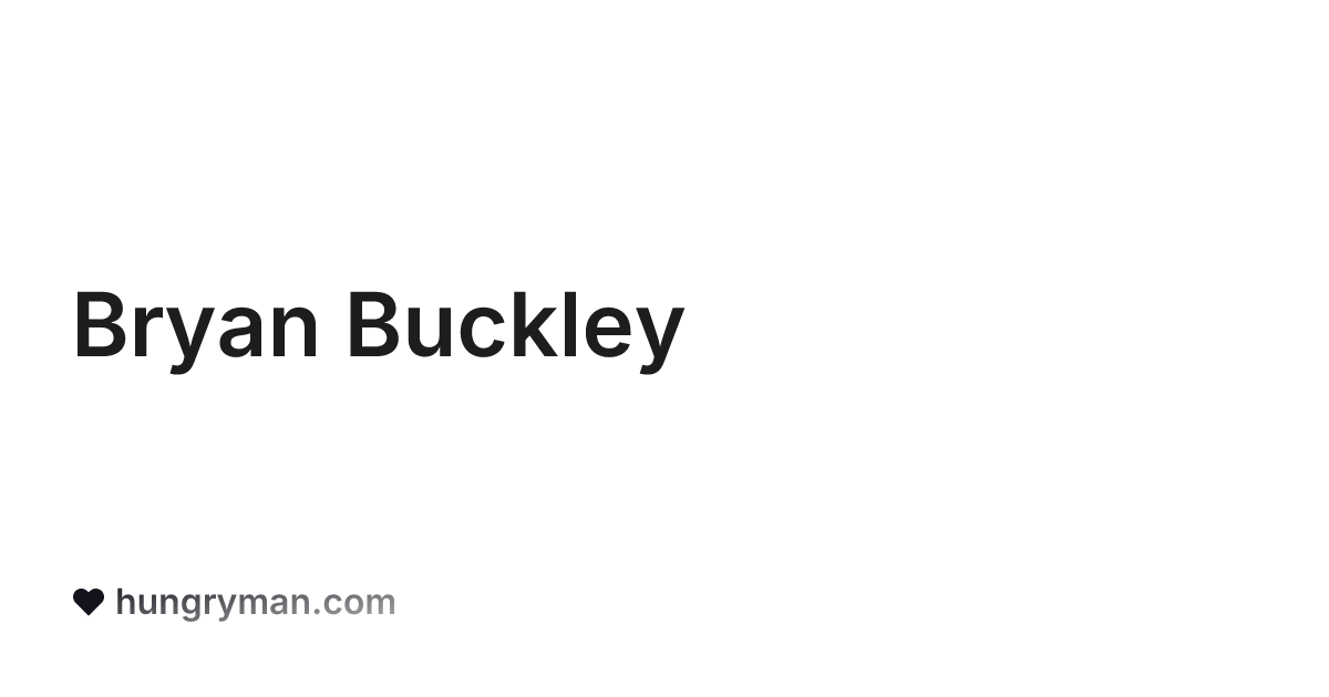 Bryan Buckley – hungryman